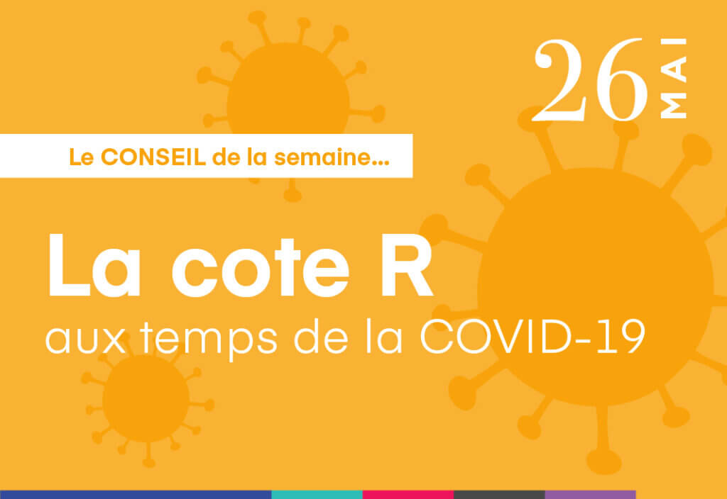 La cote R aux temps de la COVID-19 - CSE